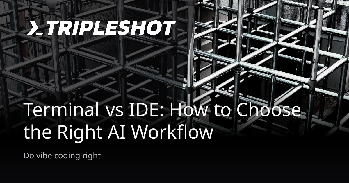 Terminal vs IDE: How to Choose the Right AI Workflow | Triple Shot